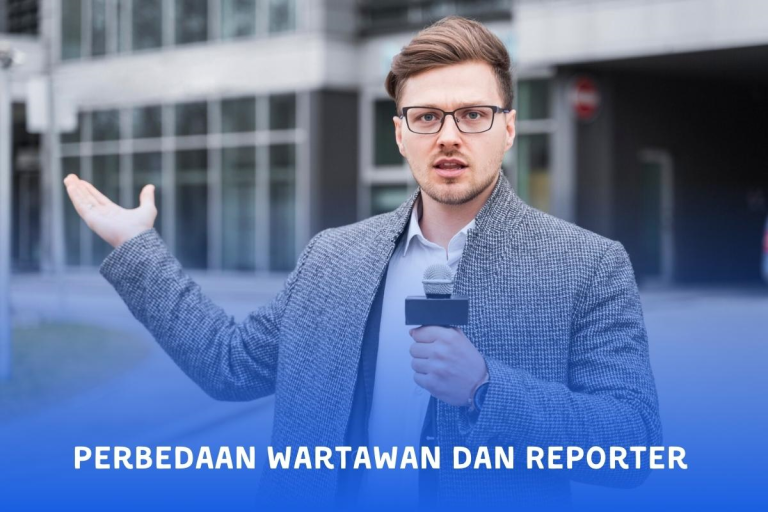7 Perbedaan Wartawan dan Reporter di Bidang Jurnalistik